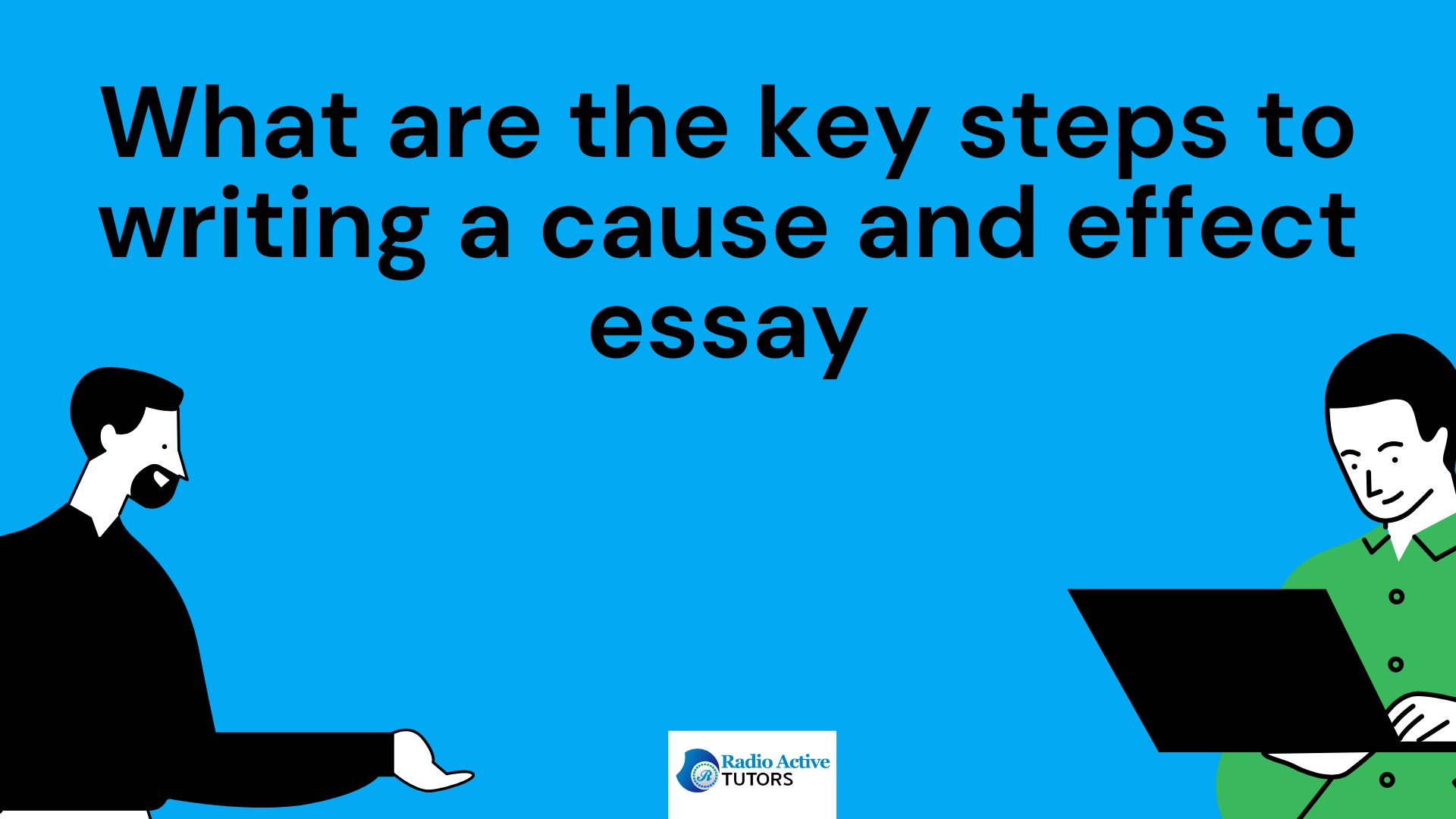 Cause and Effect Essay ( 6 Key Steps)