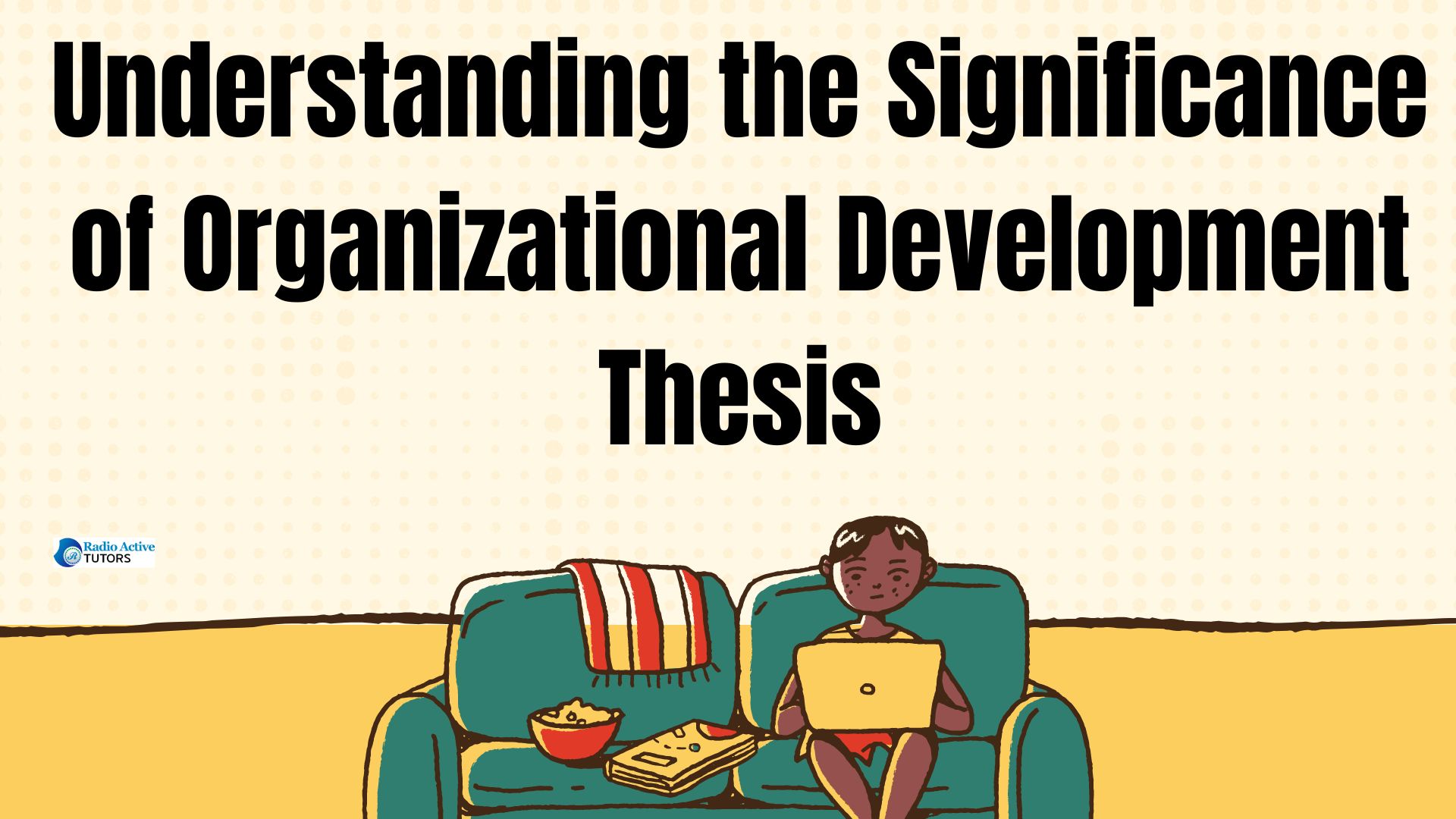 Organizational Development Thesis (7 Top Tips)