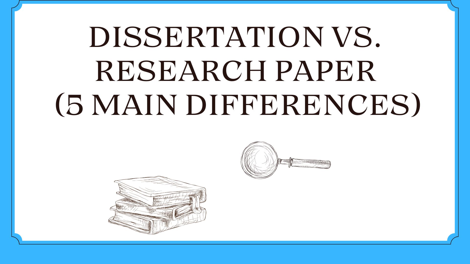 Dissertation vs. Research Paper (5 Main Difference