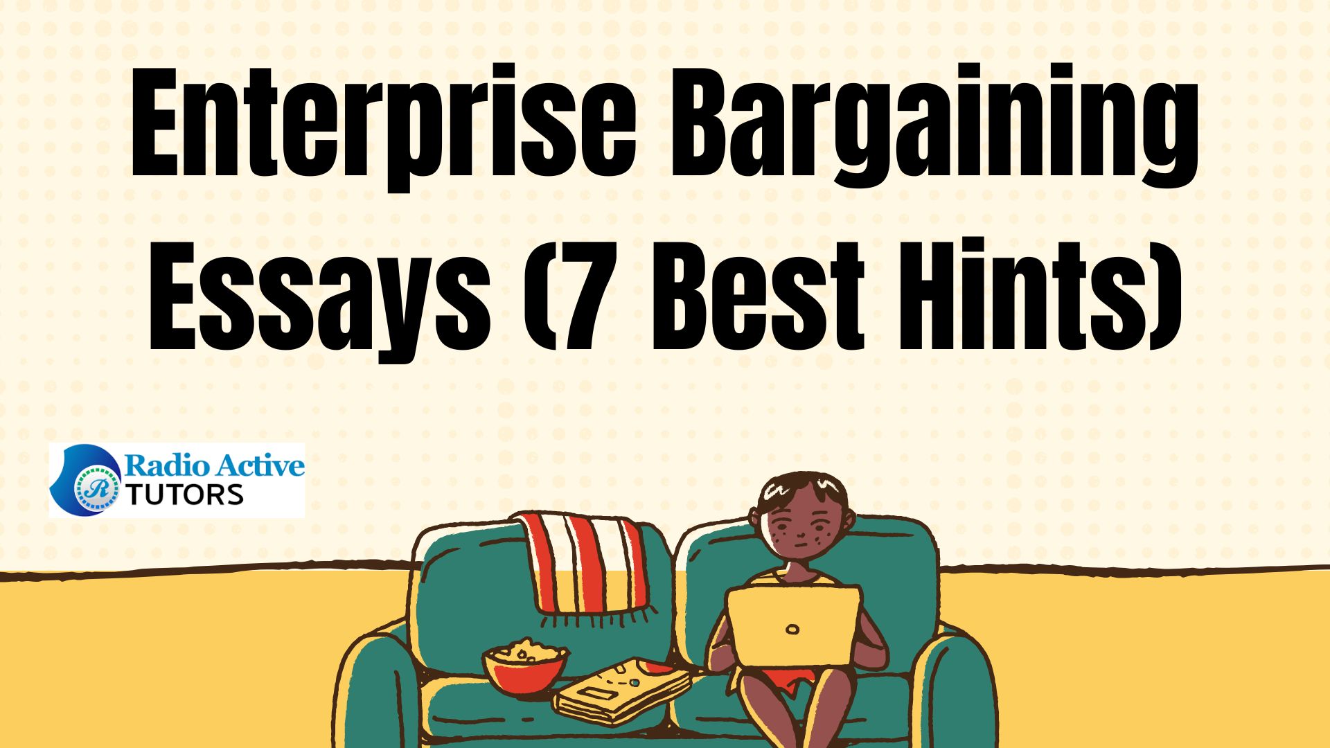 Enterprise Bargaining Essays (7 Best Hints)