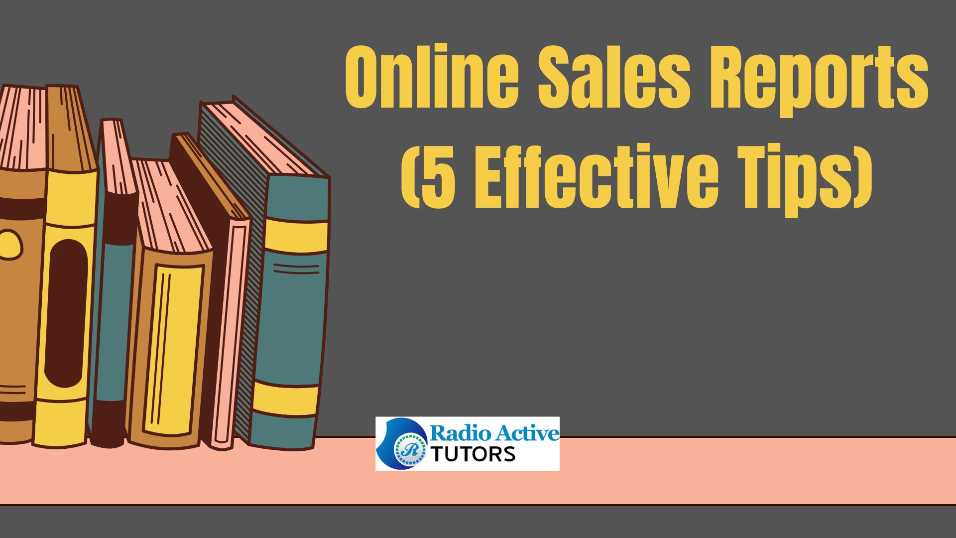 Online Sales Reports (5 Effective Tips)