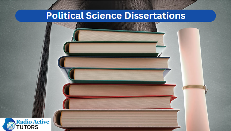 Political Science Dissertations (12 Great Tips)