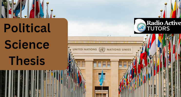 Political Science Thesis (Top 10 Useful tips)